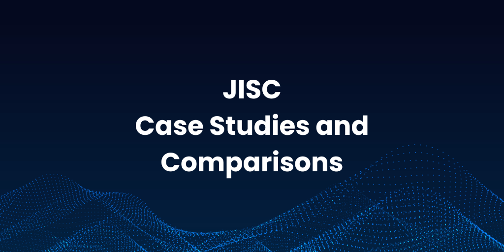 JISC Case Studies and Comparisons
